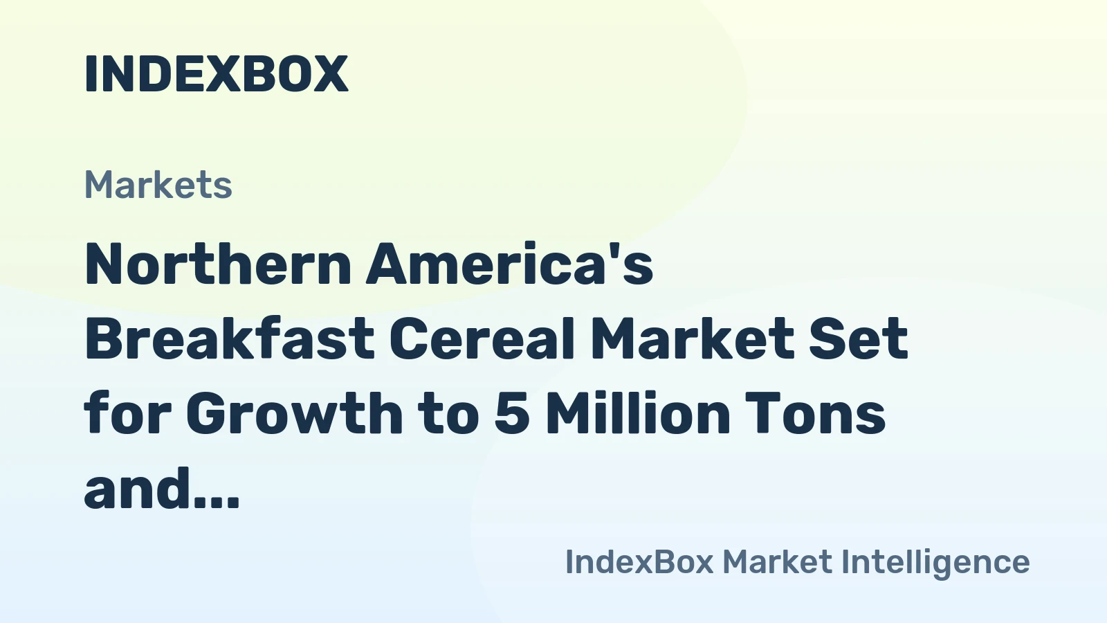Northern America's Breakfast Cereal Market Set for Growth to 5 Million Tons and $15.8 Billion