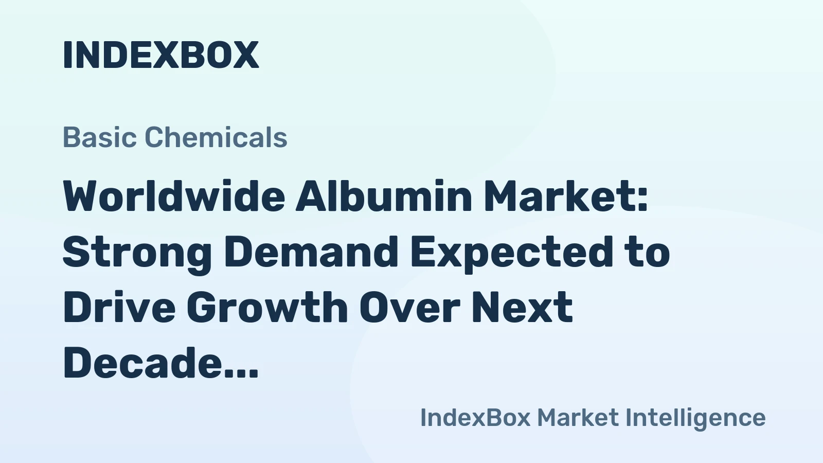 Worldwide Albumin Market: Strong Demand Expected to Drive Growth Over Next Decade