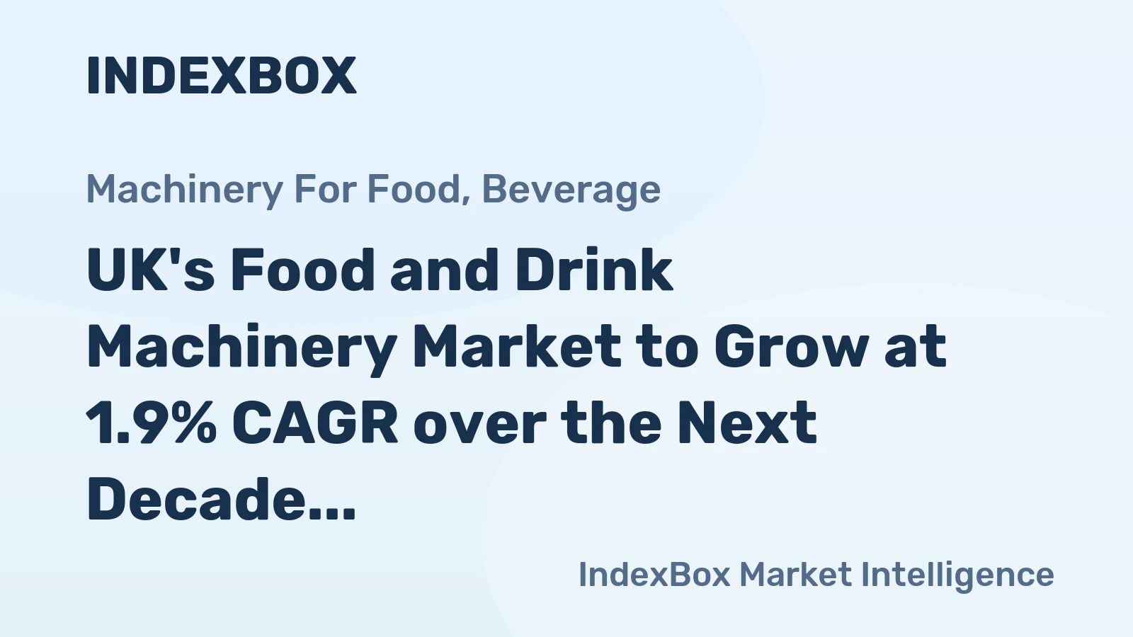 UK's Food and Drink Machinery Market to Grow at 1.9% CAGR over the Next Decade
