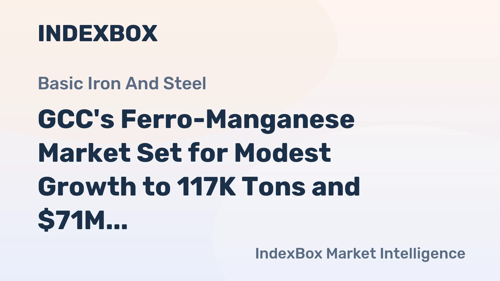 GCC's Ferro-Manganese Market Set for Modest Growth to 117K Tons and $71M