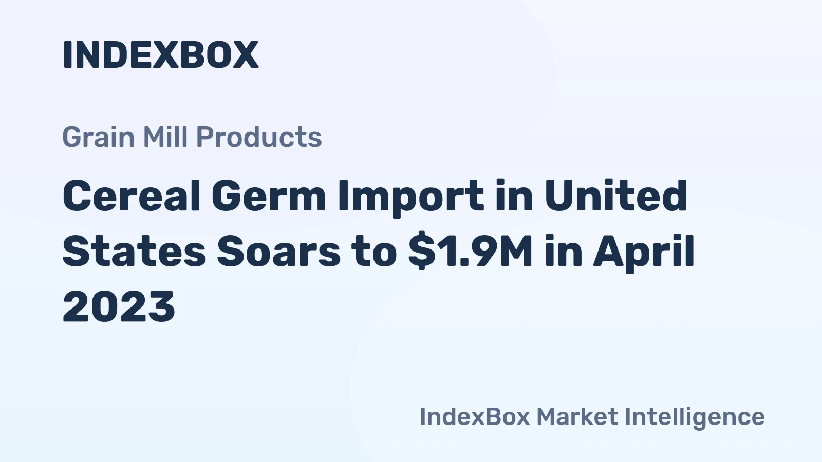 Cereal Germ Import in United States Soars to $1.9M in April 2023