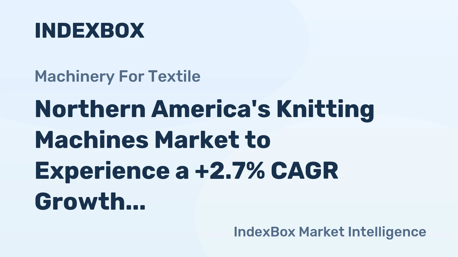 Northern America's Knitting Machines Market to Experience a +2.7% CAGR Growth Over Next Decade