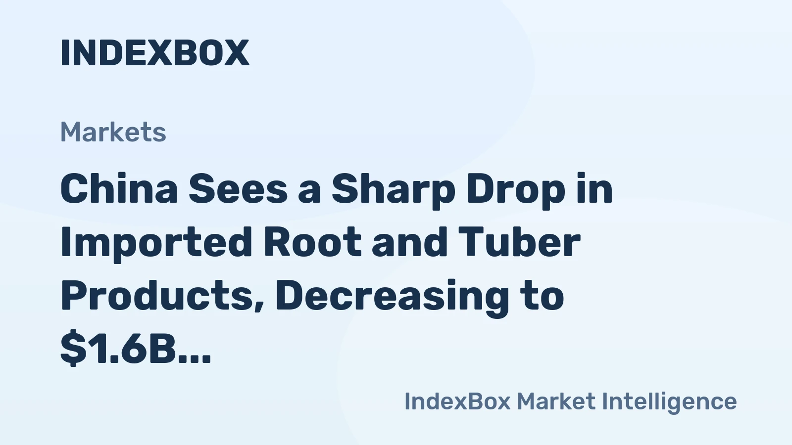 China Sees a Sharp Drop in Imported Root and Tuber Products, Decreasing to $1.6B in 2023