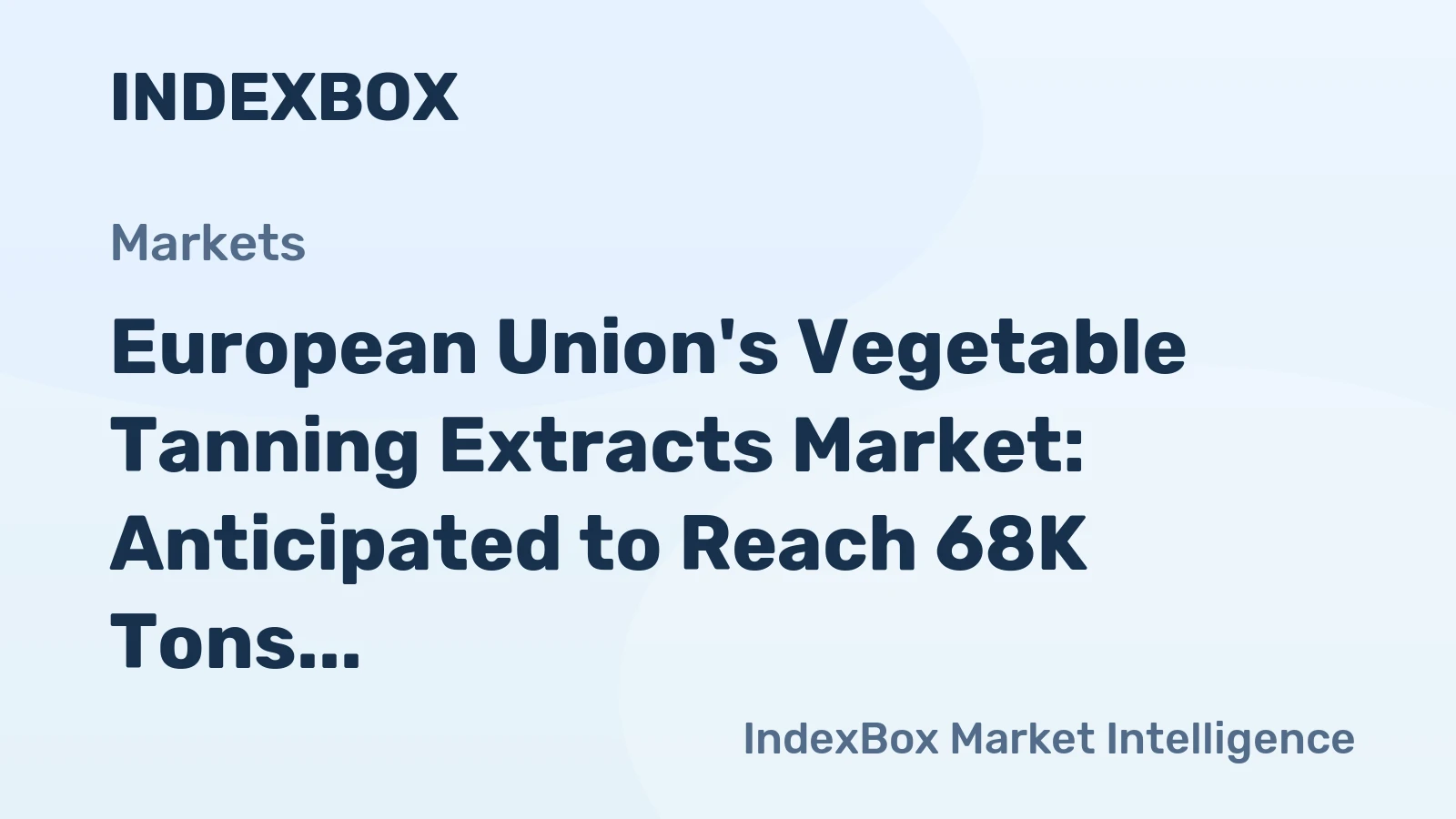 European Union's Vegetable Tanning Extracts Market: Anticipated to Reach 68K Tons in Volume and $360M in Value by 2035