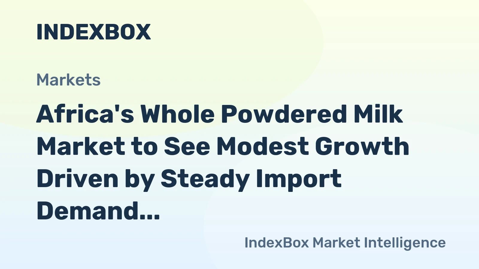 Africa's Whole Powdered Milk Market to See Modest Growth Driven by Steady Import Demand