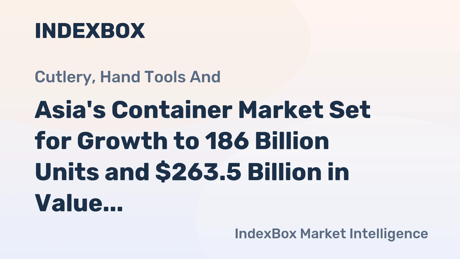 Asia's Container Market Set for Growth to 186 Billion Units and $263.5 Billion in Value