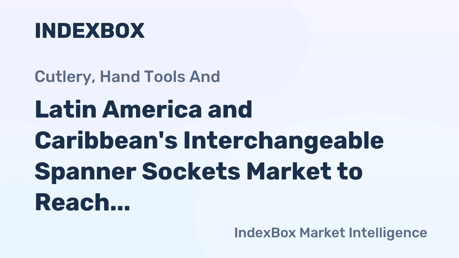 Latin America and Caribbean's Interchangeable Spanner Sockets Market to Reach 26K Tons by 2035 with a CAGR of +1.1%