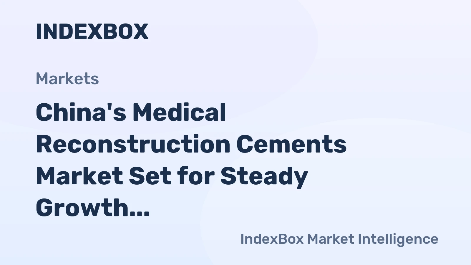 China's Medical Reconstruction Cements Market Set for Steady Growth with 2.7% Value CAGR Through 2035