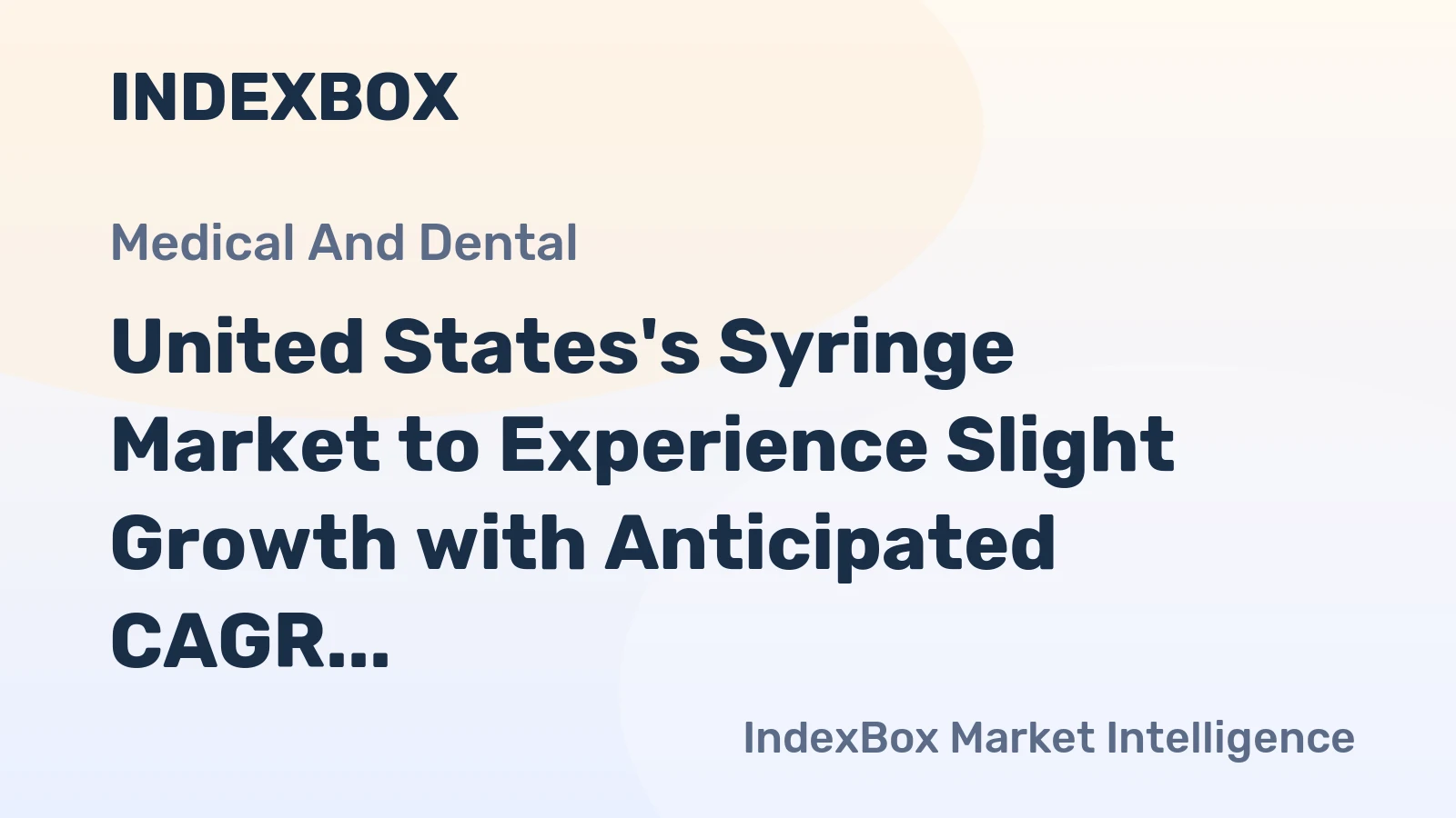 United States's Syringe Market to Experience Slight Growth with Anticipated CAGR of +1.5% over the Next Decade