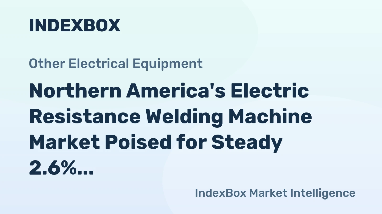 Northern America's Electric Resistance Welding Machine Market Poised for Steady 2.6% CAGR Growth