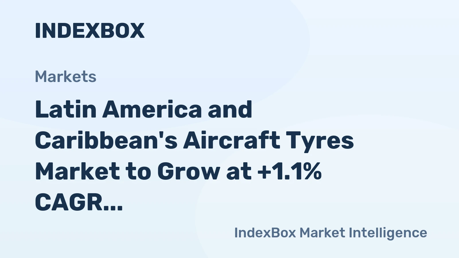 Latin America and Caribbean's Aircraft Tyres Market to Grow at +1.1% CAGR, Reaching $170M by 2035