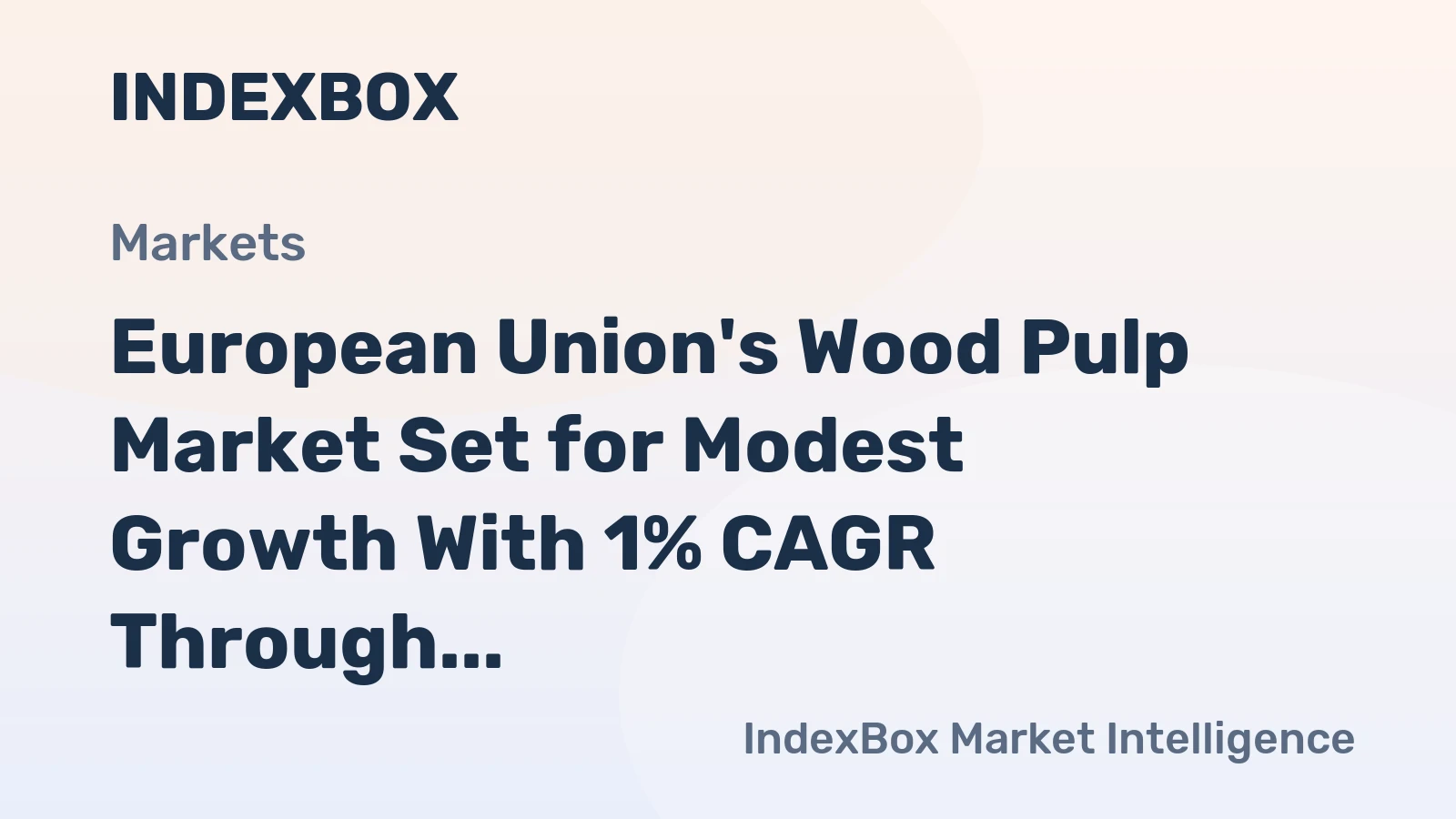 European Union's Wood Pulp Market Set for Modest Growth With 1% CAGR Through 2035