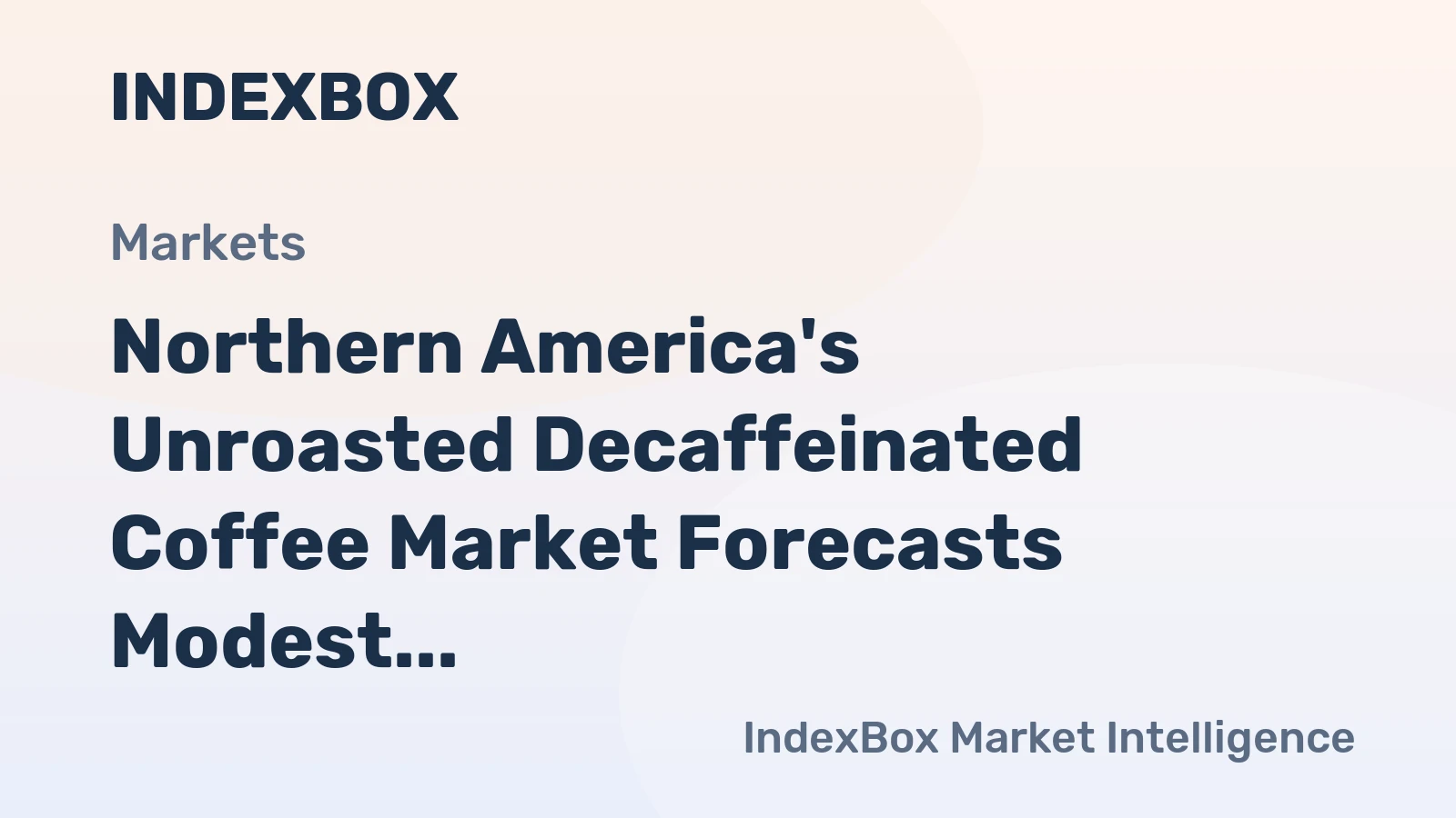 Northern America's Unroasted Decaffeinated Coffee Market Forecasts Modest Growth With a 0.3% CAGR in Value