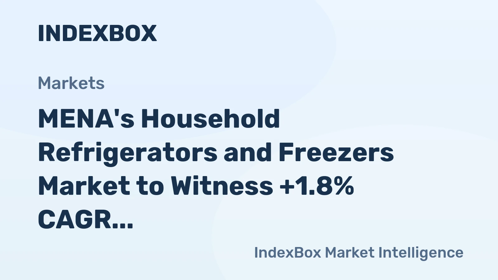 MENA's Household Refrigerators and Freezers Market to Witness +1.8% CAGR Growth from 2024 to 2035
