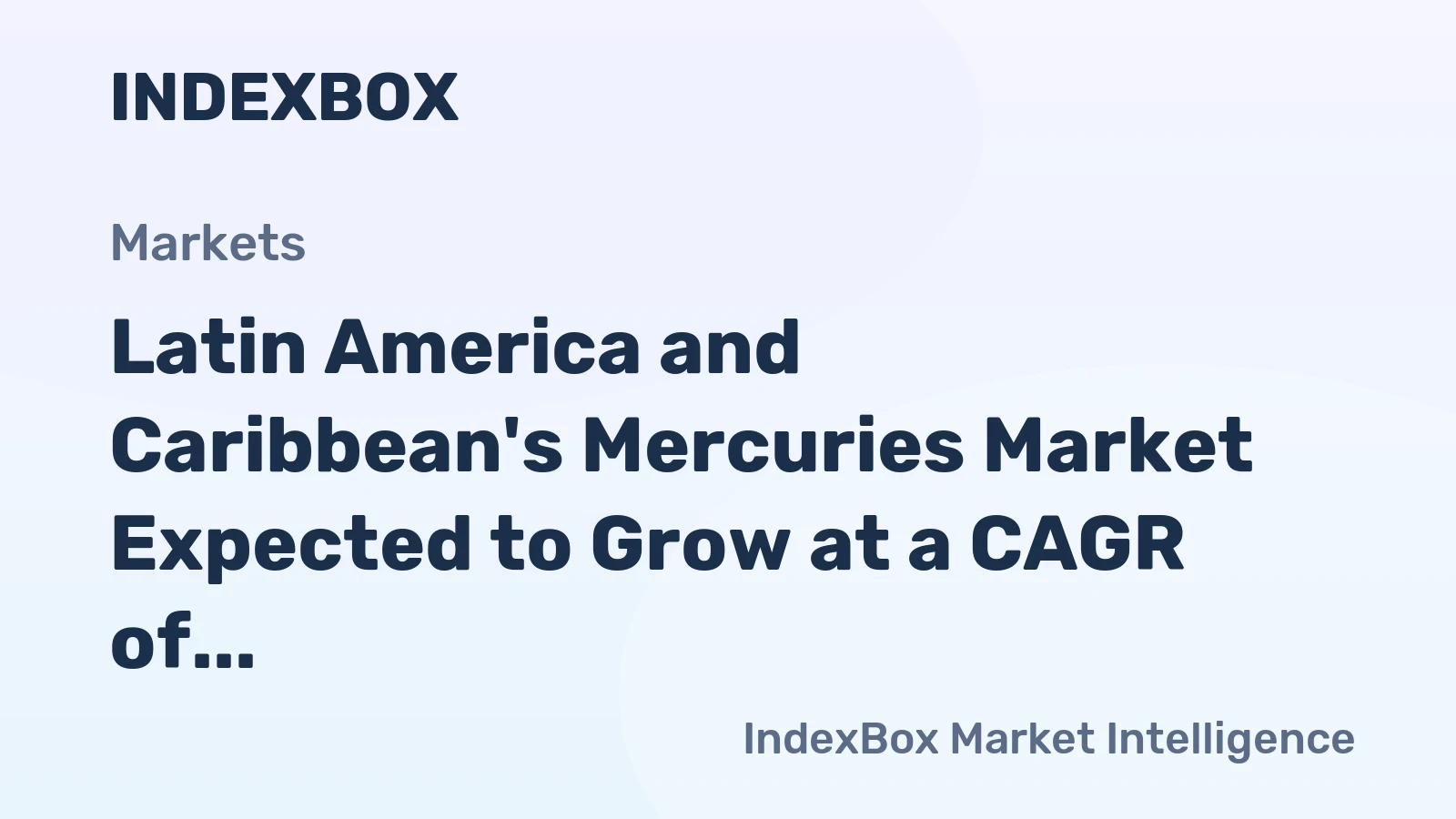 Latin America and Caribbean's Mercuries Market Expected to Grow at a CAGR of +3.1% from 2024 to 2035
