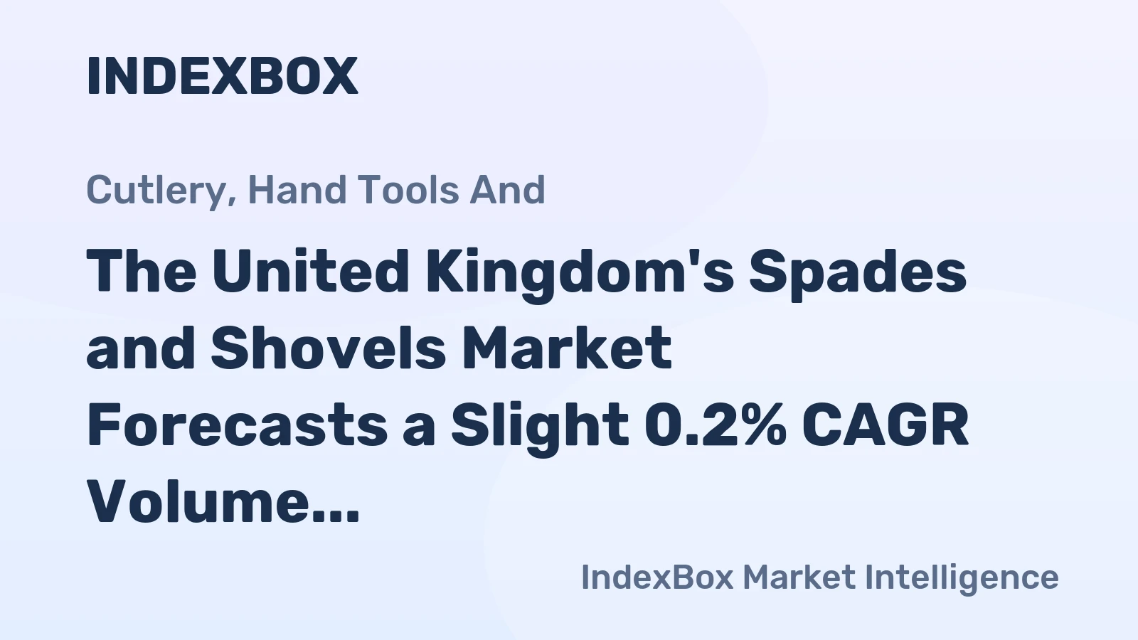 The United Kingdom's Spades and Shovels Market Forecasts a Slight 0.2% CAGR Volume Growth Through 2035