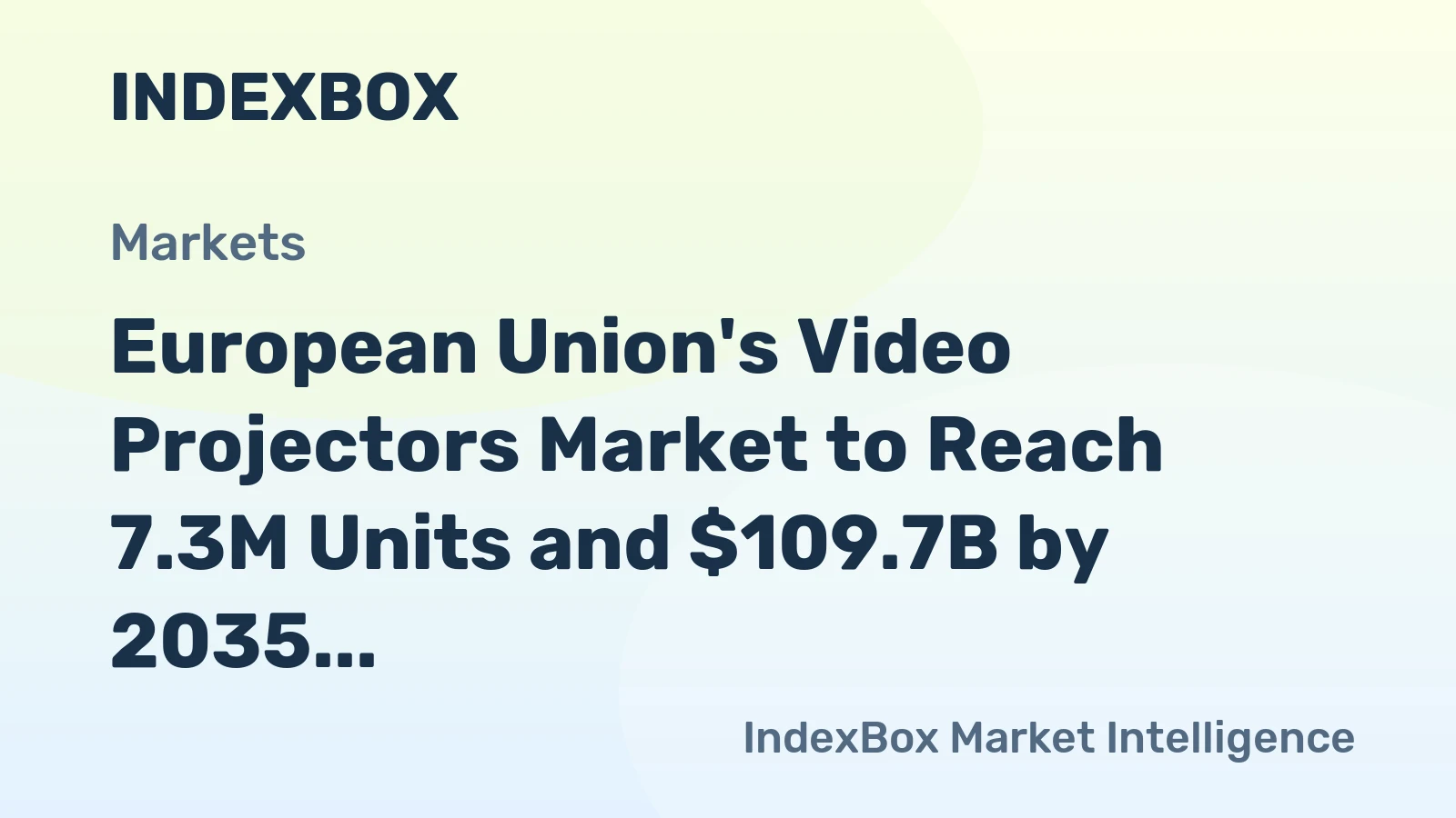 European Union's Video Projectors Market to Reach 7.3M Units and $109.7B by 2035