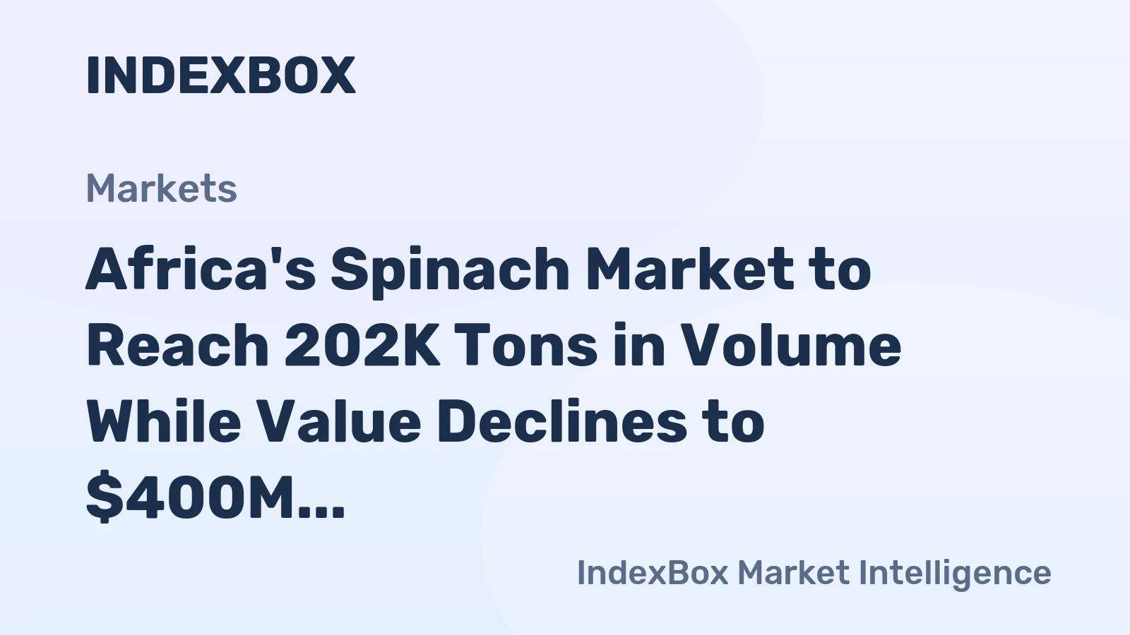 Africa's Spinach Market to Reach 202K Tons in Volume While Value Declines to $400M by 2035