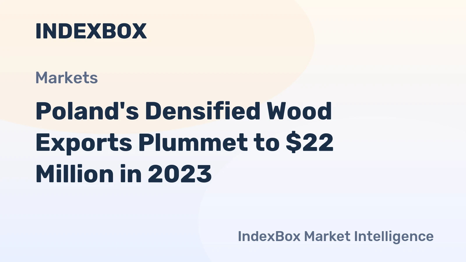 Poland's Densified Wood Exports Plummet to $22 Million in 2023