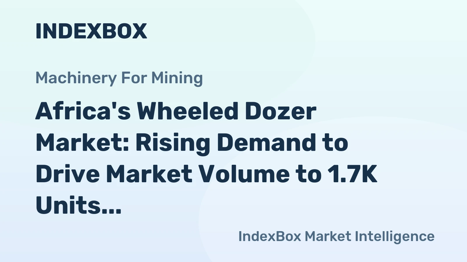 Africa's Wheeled Dozer Market: Rising Demand to Drive Market Volume to 1.7K Units and Market Value to $174M by 2035