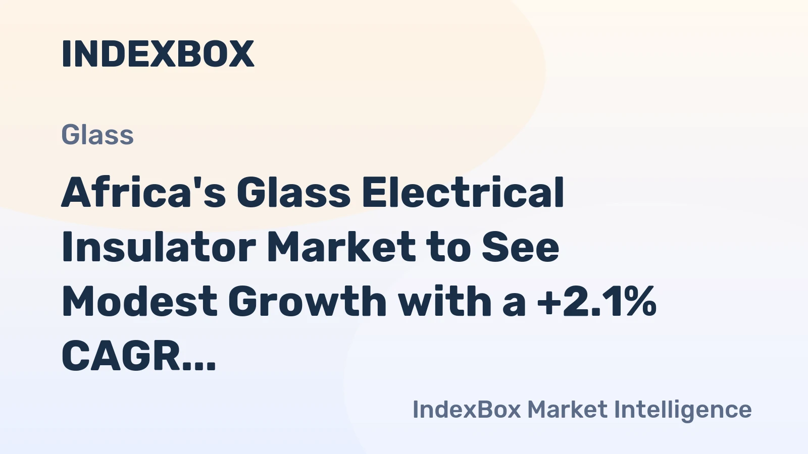 Africa's Glass Electrical Insulator Market to See Modest Growth with a +2.1% CAGR