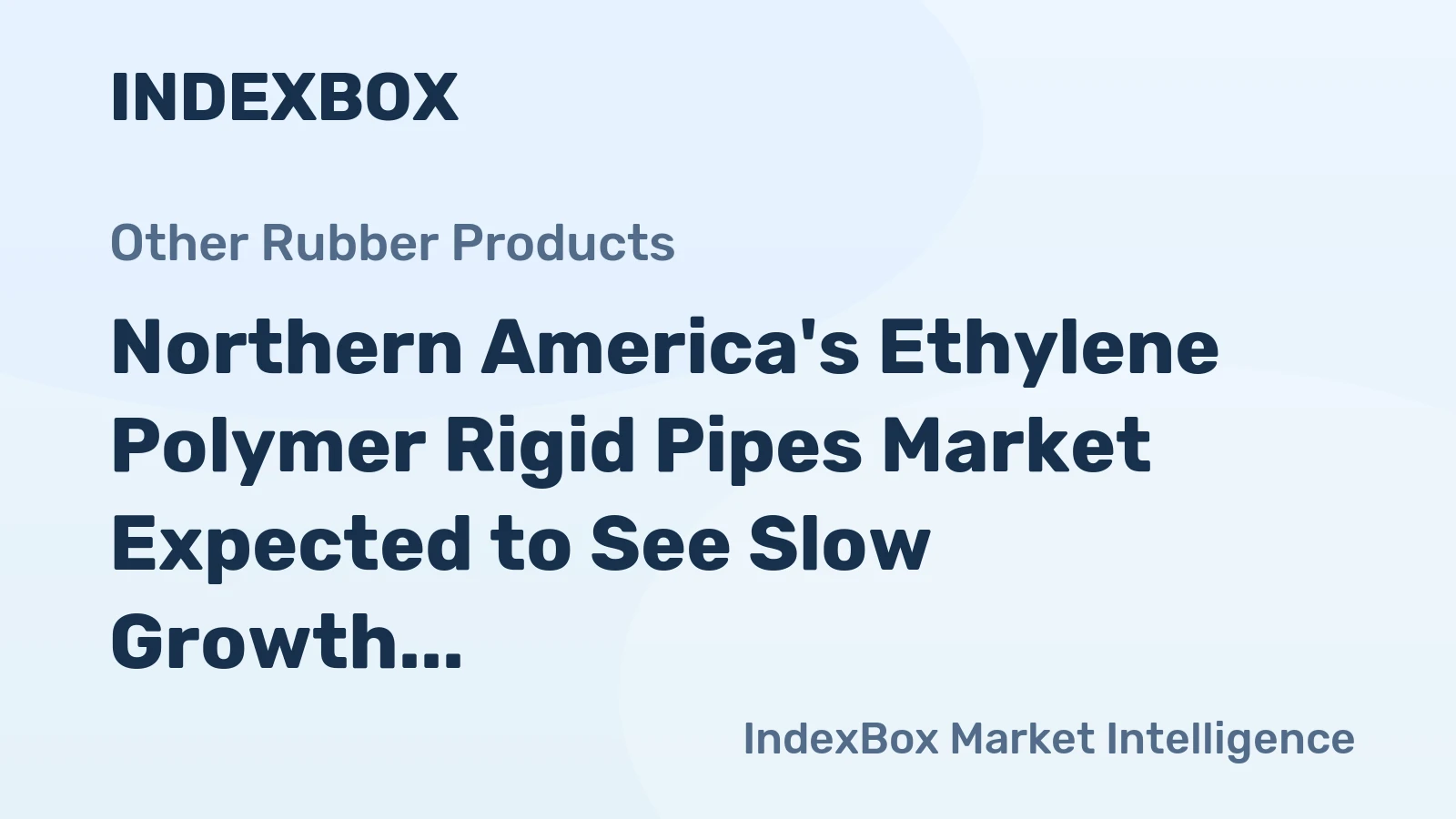 Northern America's Ethylene Polymer Rigid Pipes Market Expected to See Slow Growth, Reaching 1.1M Tons in Volume and $6.9B in Value by 2035