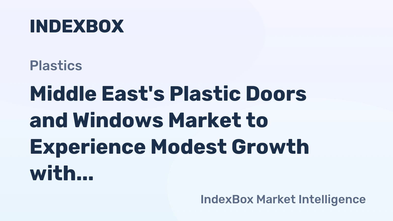 Middle East's Plastic Doors and Windows Market to Experience Modest Growth with +1.4% CAGR from 2024 to 2035
