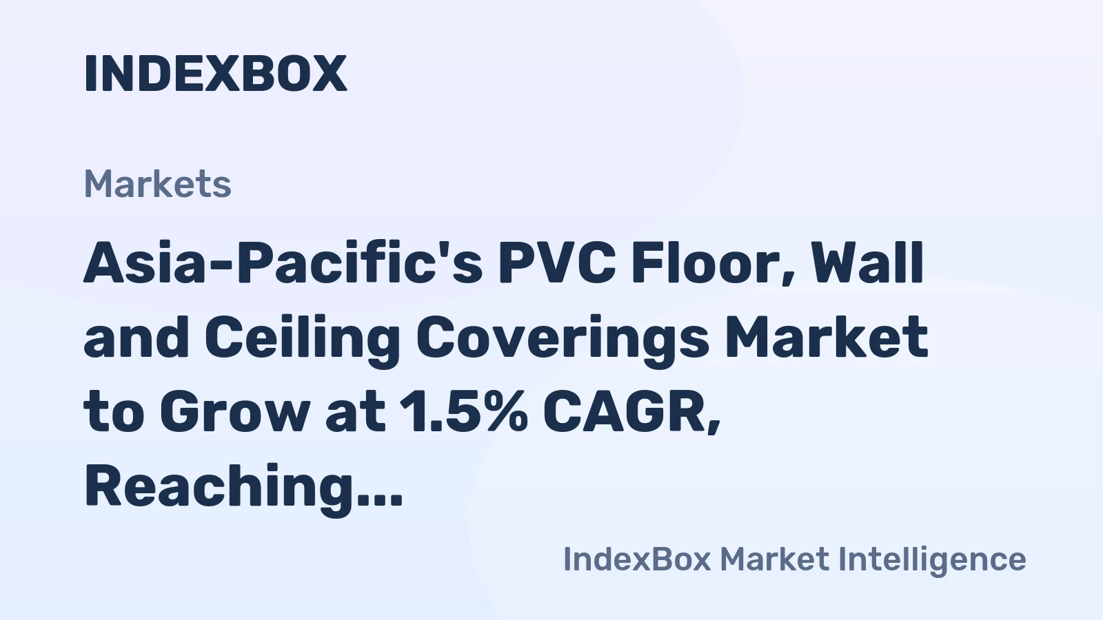 Asia-Pacific's PVC Floor, Wall and Ceiling Coverings Market to Grow at 1.5% CAGR, Reaching 2B Square Meters by 2035