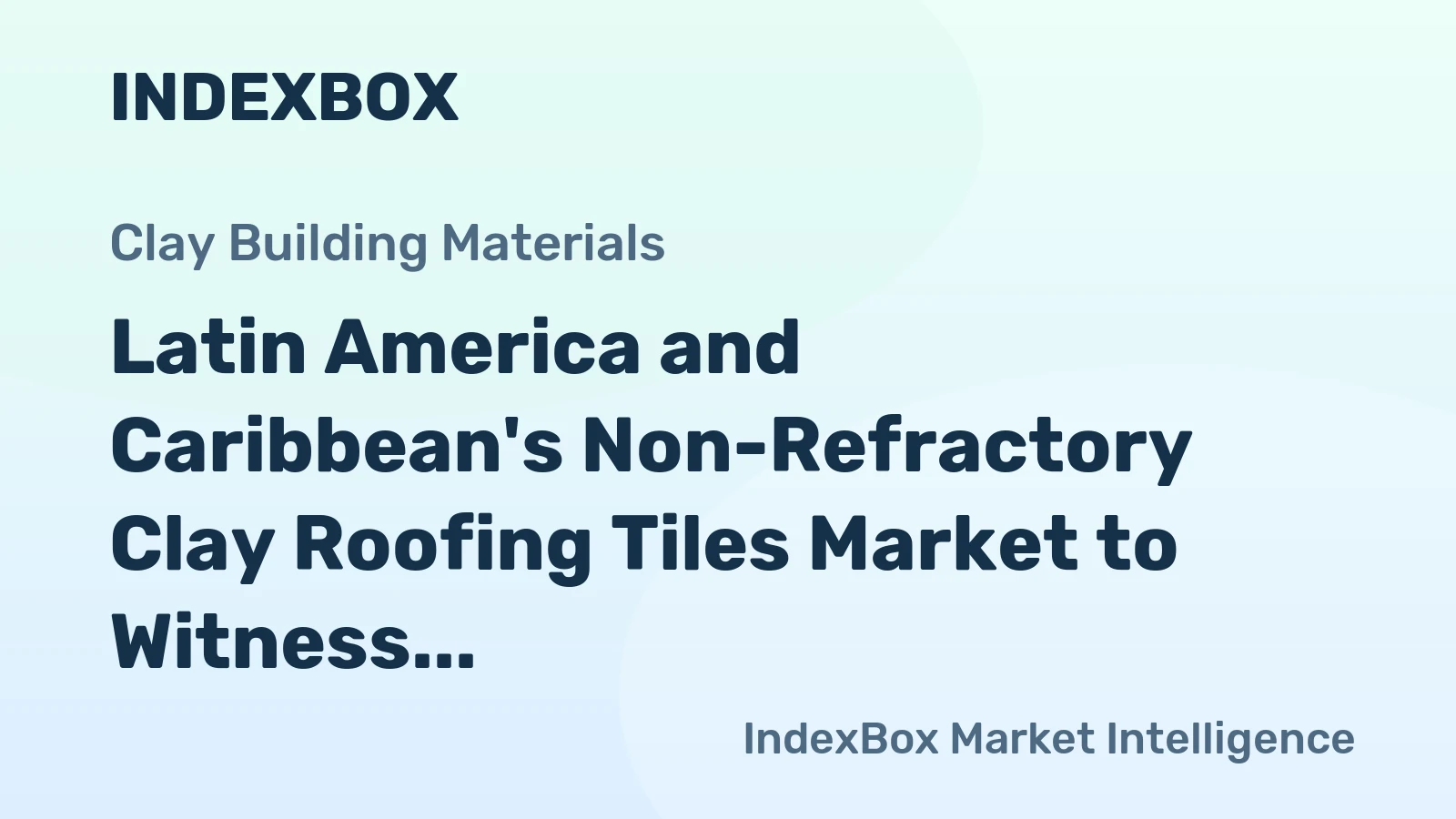 Latin America and Caribbean's Non-Refractory Clay Roofing Tiles Market to Witness Slight Growth with CAGR of +0.8% over 2024-2035