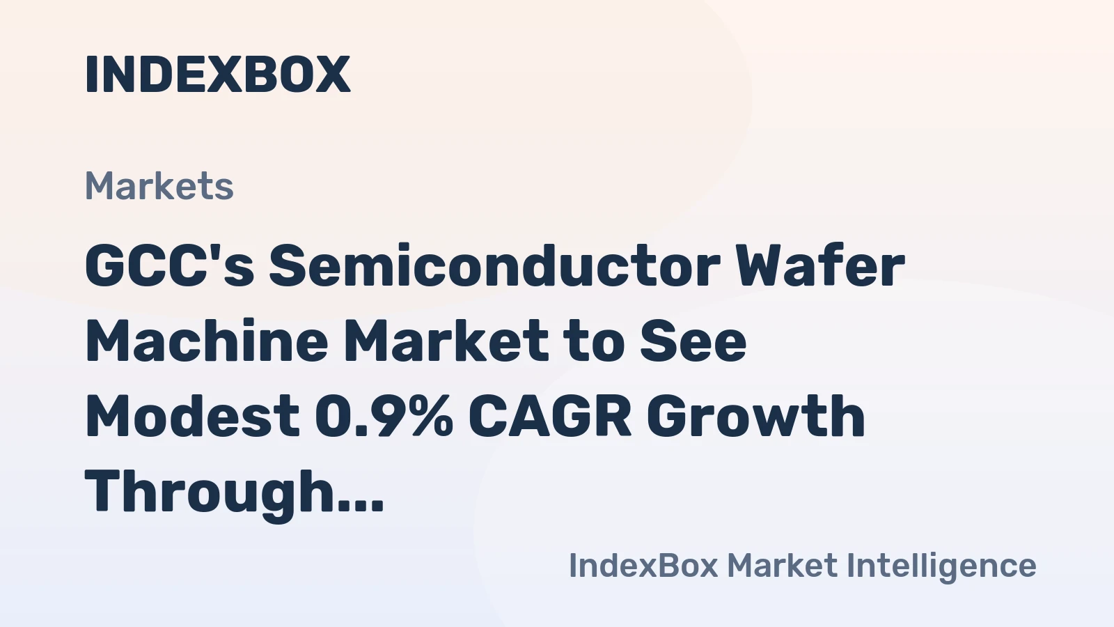 GCC's Semiconductor Wafer Machine Market to See Modest 0.9% CAGR Growth Through 2035