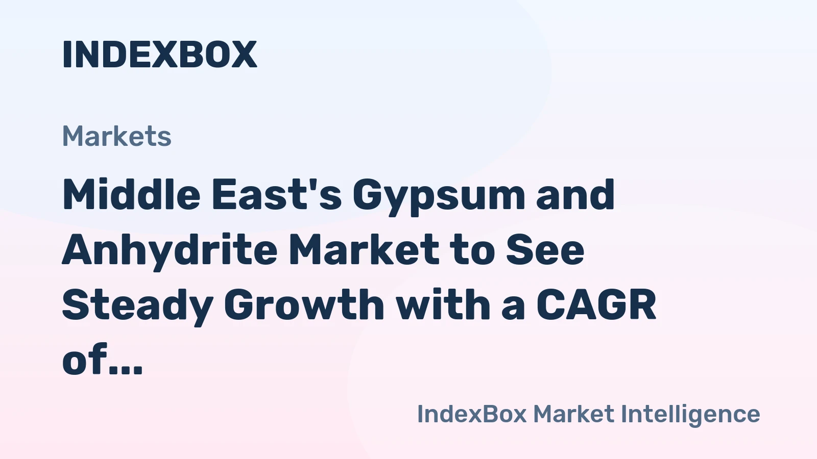 Middle East's Gypsum and Anhydrite Market to See Steady Growth with a CAGR of +0.9% through 2035