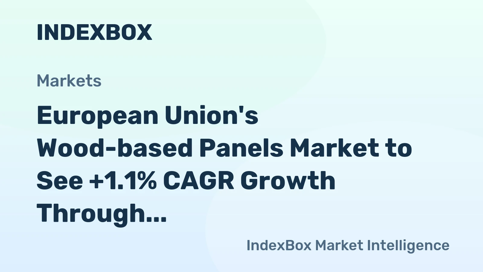 European Union's Wood-based Panels Market to See +1.1% CAGR Growth Through 2035
