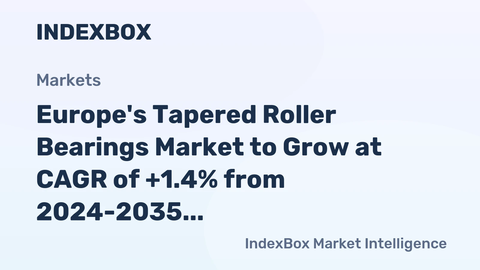 Europe's Tapered Roller Bearings Market to Grow at CAGR of +1.4% from 2024-2035, Reaching 187K Tons