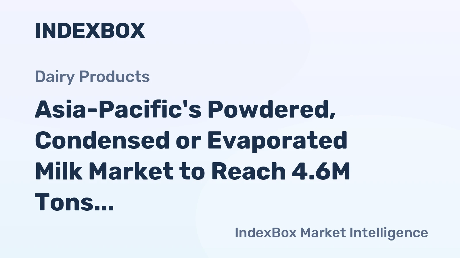 Asia-Pacific's Powdered, Condensed or Evaporated Milk Market to Reach 4.6M Tons and $15.9B by 2035