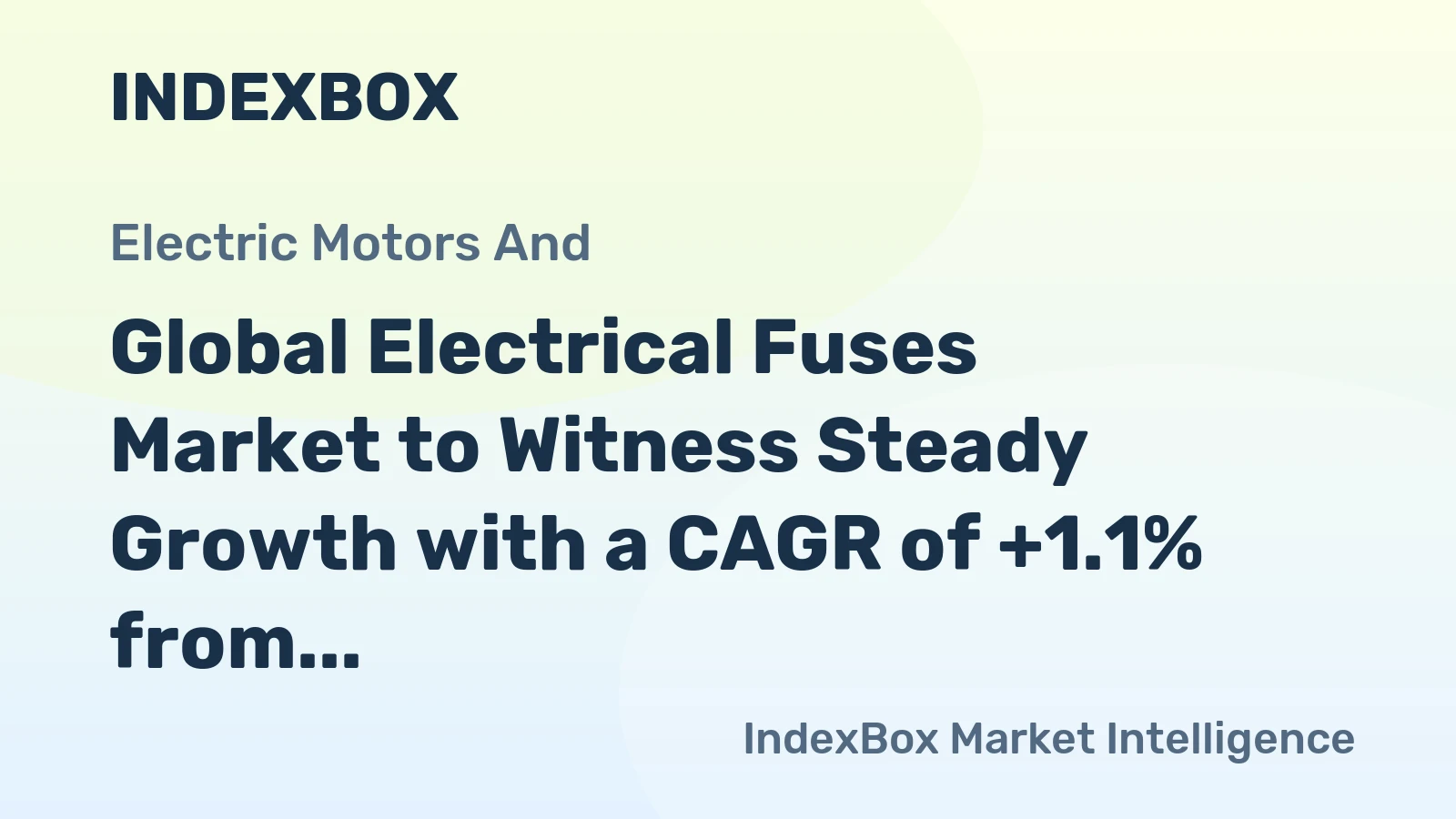 Global Electrical Fuses Market to Witness Steady Growth with a CAGR of +1.1% from 2024 to 2035, Reaching 1.4B Units