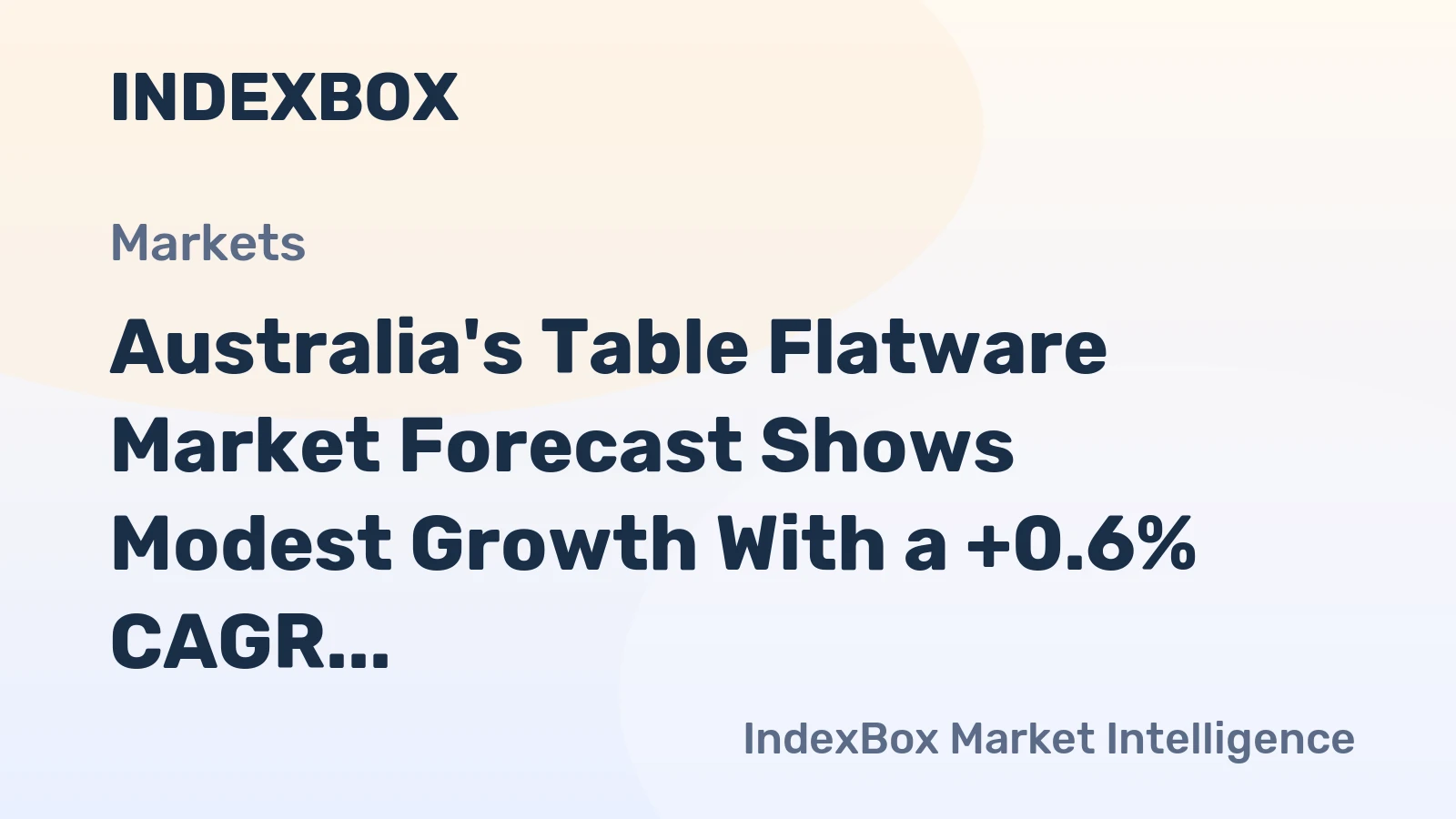Australia's Table Flatware Market Forecast Shows Modest Growth With a +0.6% CAGR in Value