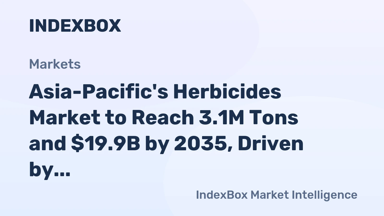 Asia-Pacific's Herbicides Market to Reach 3.1M Tons and $19.9B by 2035, Driven by Growing Demand