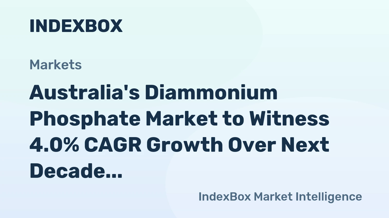 Australia's Diammonium Phosphate Market to Witness 4.0% CAGR Growth Over Next Decade, Reaching $196M by 2035