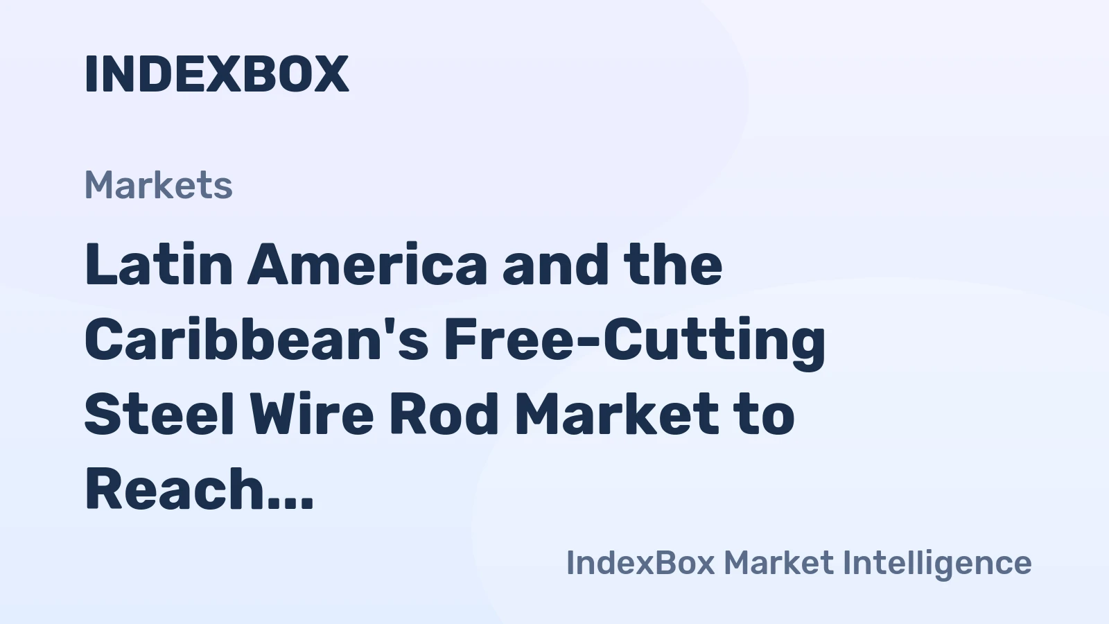 Latin America and the Caribbean's Free-Cutting Steel Wire Rod Market to Reach 186K Tons and $213M by 2035