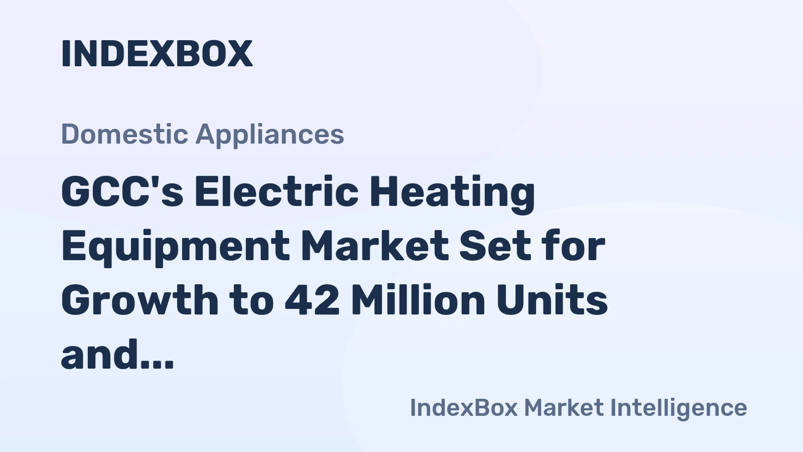 GCC's Electric Heating Equipment Market Set for Growth to 42 Million Units and $135 Million
