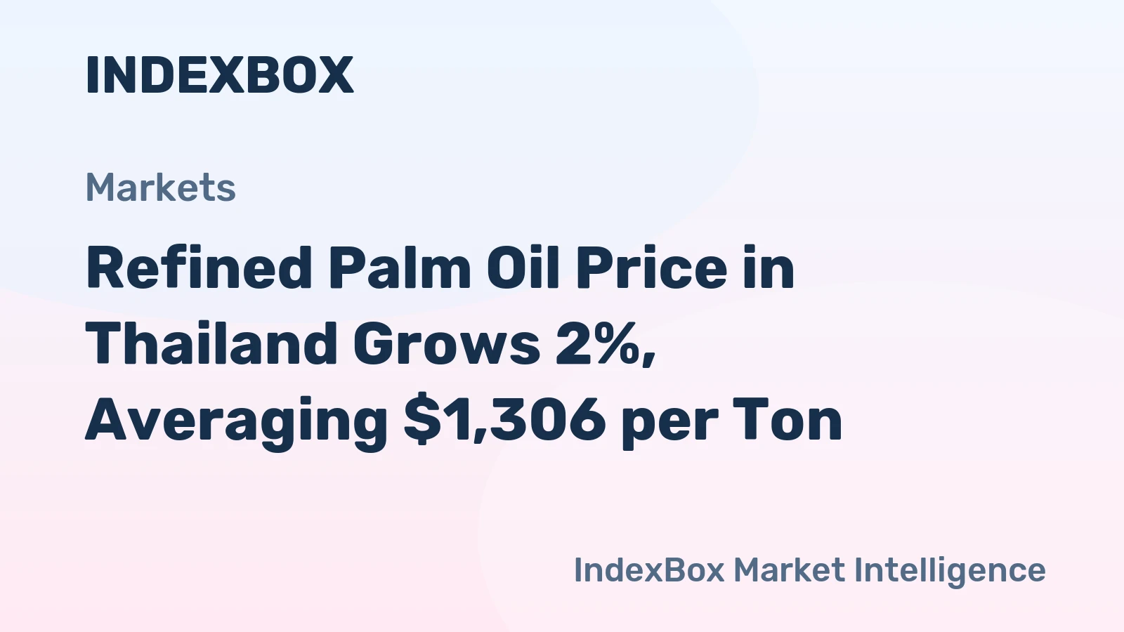 Refined Palm Oil Price in Thailand Grows 2%, Averaging $1,306 per Ton