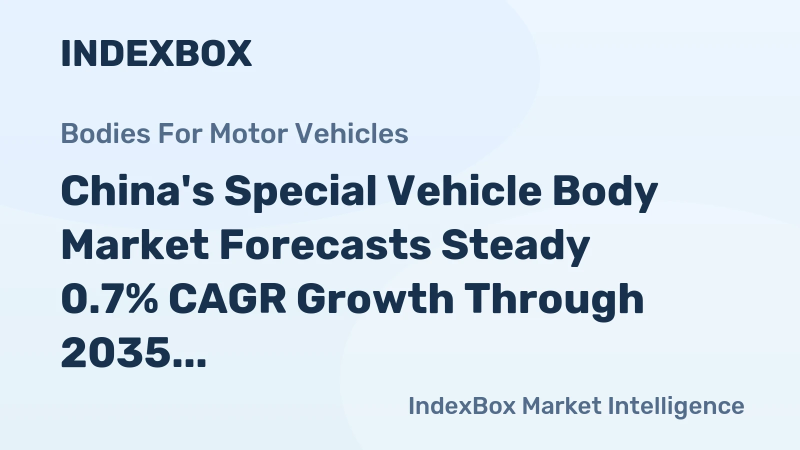 China's Special Vehicle Body Market Forecasts Steady 0.7% CAGR Growth Through 2035