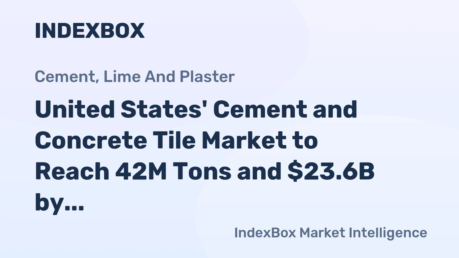 United States' Cement and Concrete Tile Market to Reach 42M Tons and $23.6B by 2035