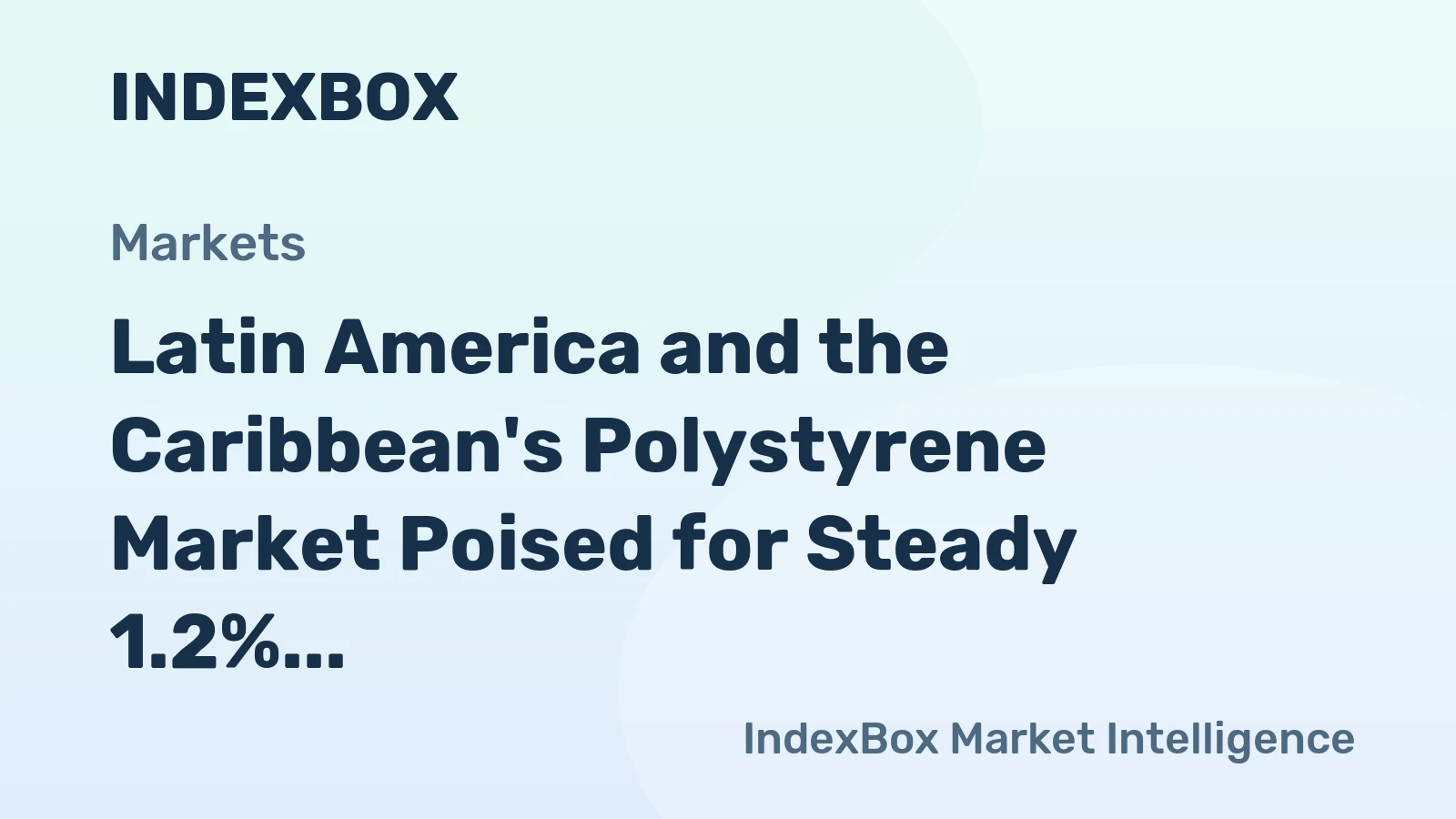 Latin America and the Caribbean's Polystyrene Market Poised for Steady 1.2% CAGR Growth Through 2035
