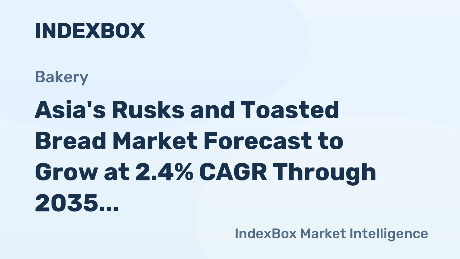 Asia's Rusks and Toasted Bread Market Forecast to Grow at 2.4% CAGR Through 2035