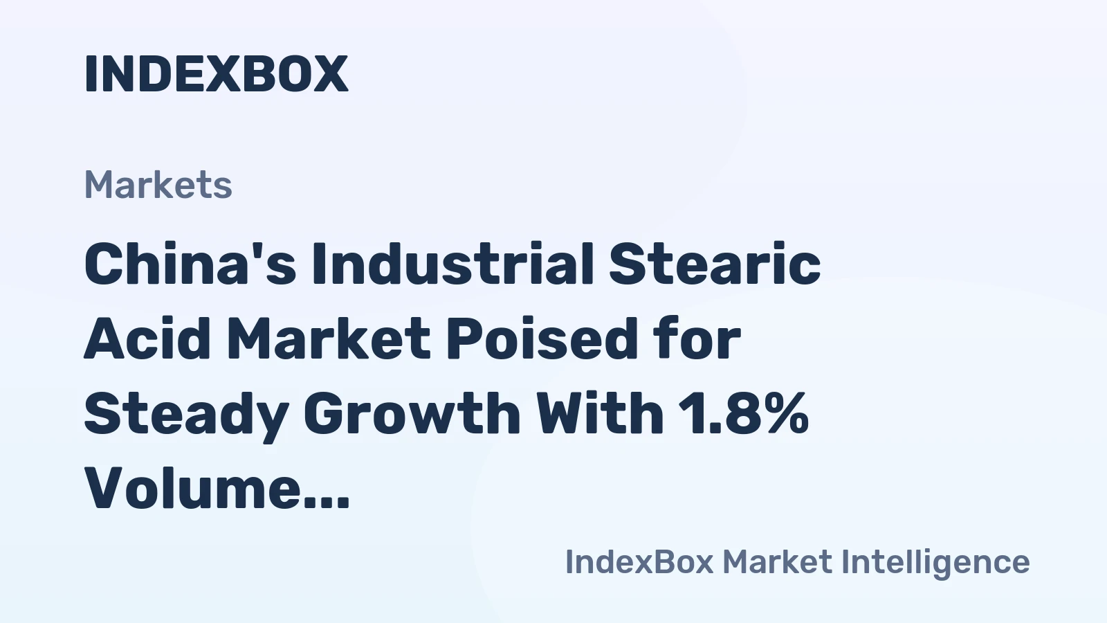 China's Industrial Stearic Acid Market Poised for Steady Growth With 1.8% Volume CAGR Through 2035