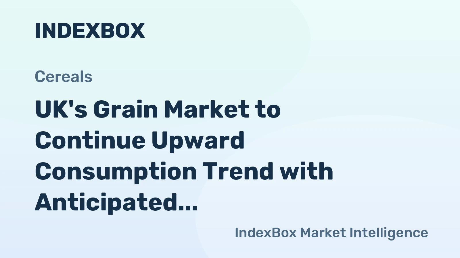 UK's Grain Market to Continue Upward Consumption Trend with Anticipated CAGR of +1.1%