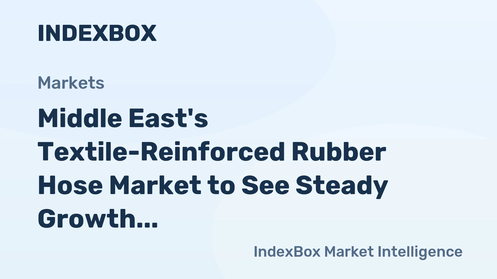 Middle East's Textile-Reinforced Rubber Hose Market to See Steady Growth with +1.1% CAGR