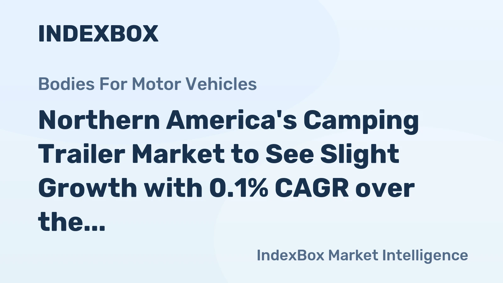 Northern America's Camping Trailer Market to See Slight Growth with 0.1% CAGR over the Next Decade
