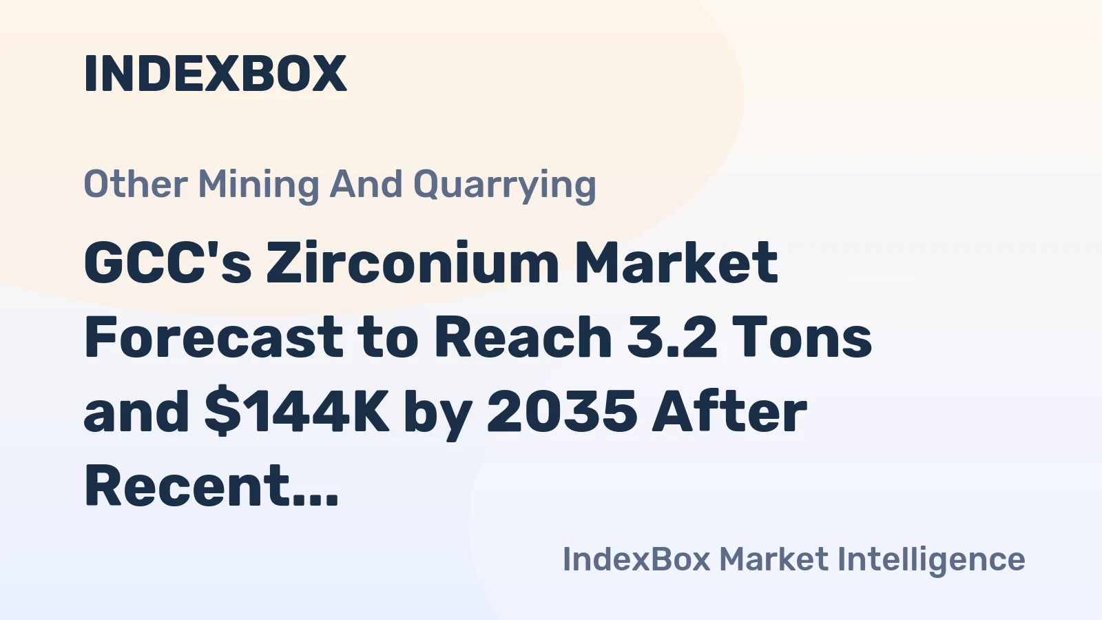 GCC's Zirconium Market Forecast to Reach 3.2 Tons and $144K by 2035 After Recent Contraction
